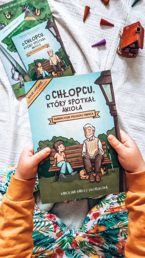 O CHŁOPCU, KTÓRY SPOTKAŁ ANIOŁA Karolina Garlej-Zgorzelska - NOWE WYDANIE Z KOLOROWYMI ...